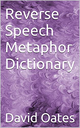 Reverse Speech Metaphor Dictionary - Kindle edition by Oates, David ...