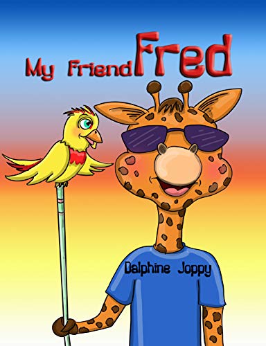 My Friend Fred (English Edition) eBook : Joppy, Dalphine, Hefke, Debbie ...