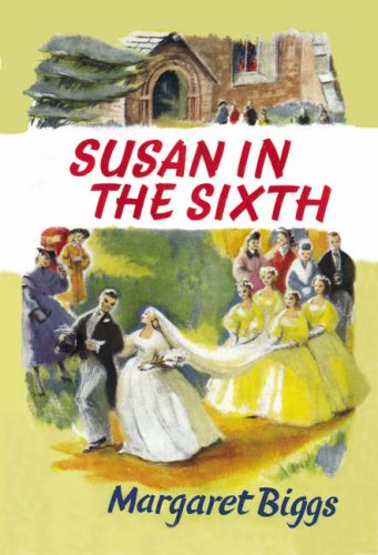 Susan in the Sixth (Melling School): Margaret Biggs, Ruth Murrell ...