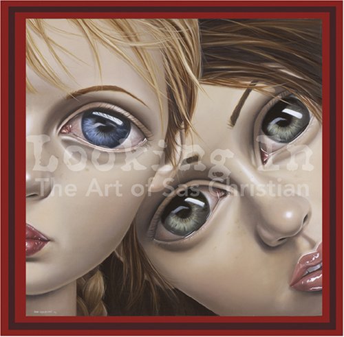 Looking in: The Art of Sas Christian: Christian, Sas, Giarla, Justin ...