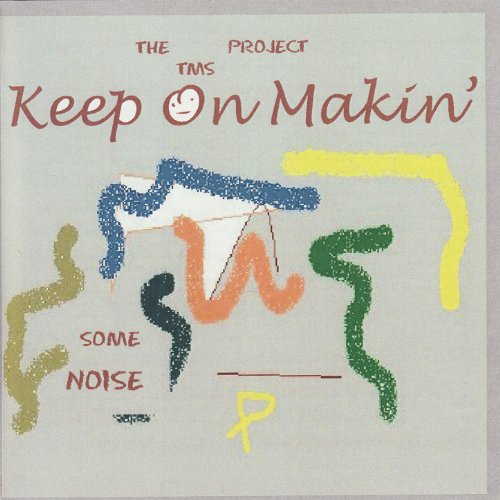 Amazon.com: Keep On Makin' Some Noise : The TMS Project: Digital Music