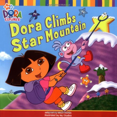 Dora Climbs Star Mountain (Dora the Explorer): Alison Inches ...