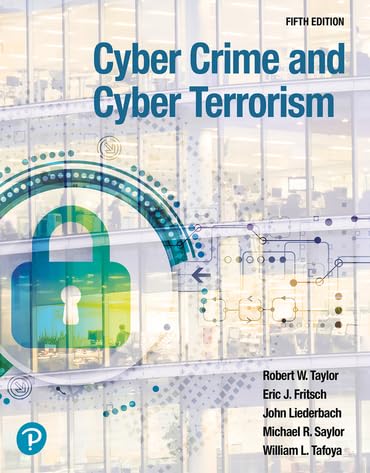 Cyber Crime and Cyber Terrorism (5th Edition) RENTAL EDITION: Robert W ...