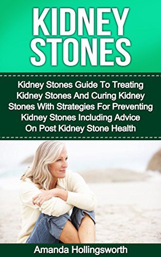 Kidney Stones: Kidney Stones Guide To Treatment Of Kidney Stones And ...