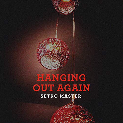 Hanging Out Again by Setro Master on Amazon Music - Amazon.com