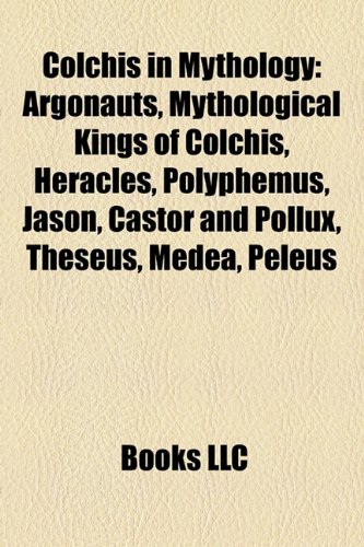 Colchis in Mythology: Argonauts, Mythological Kings of Colchis ...