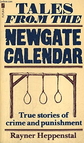 Tales from the Newgate Calendar: Heppenstall, Rayner: 9780708822746 ...