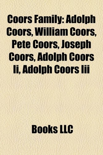 Coors Family: Adolph Coors, William Coor : Llc, Books: Amazon.es: Libros