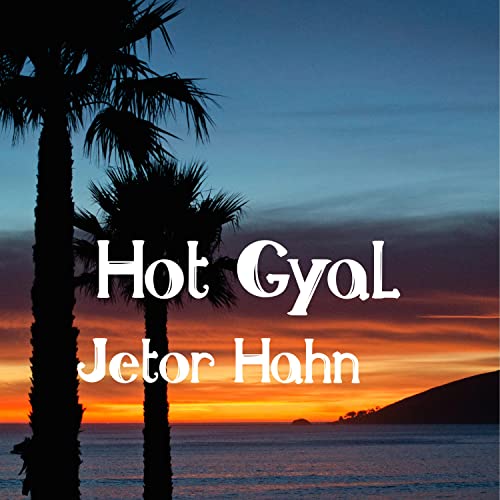 Amazon.com: Hot Gyal : Jetor Hahn: Digital Music