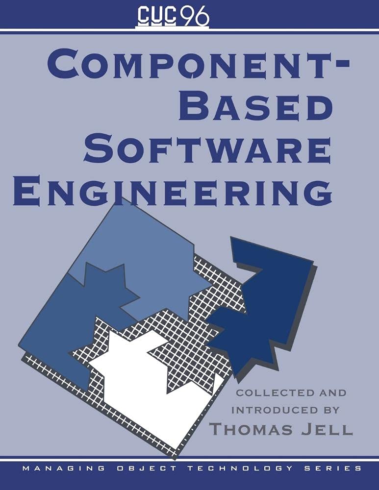 Component-Based Software Engineering (SIGS: Managing Object Technology ...