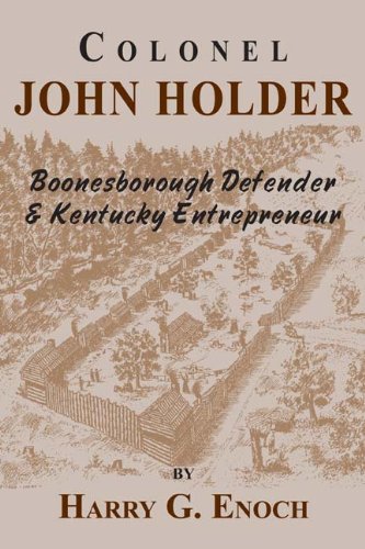 Colonel John Holder Boonesborough Defender & Kentucky Entrepreneur ...