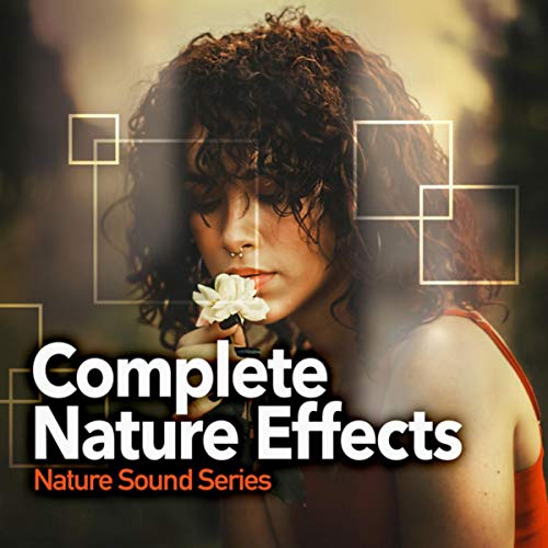 Amazon MusicでNature Sound SeriesのComplete Nature Effectsを再生する