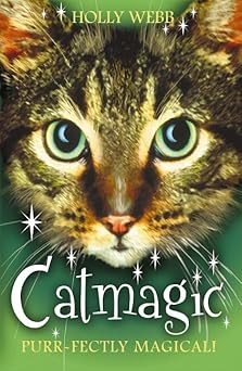 Catmagic: Holly Webb: 9781407104669: Amazon.com: Books