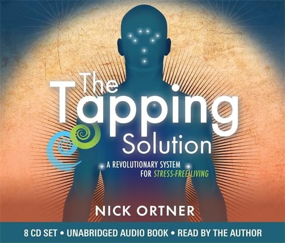 The Tapping Solution: A Revolutionary System for Stress-Free Living: Amazon.co.uk: Ortner, Nick ...