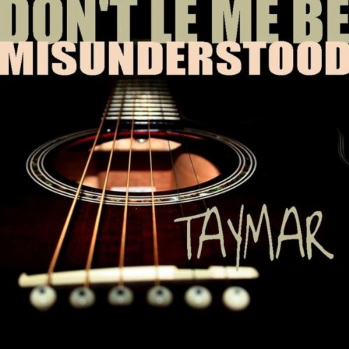 Spiele Don't Le Me Be Misunderstood von Taymar auf Amazon Music ab