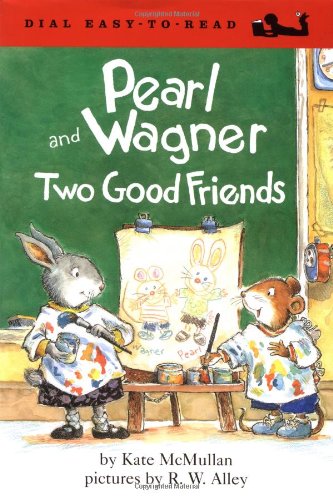 Pearl and Wagner: Two Good Friends: McMullan, Kate, Alley, R.W ...