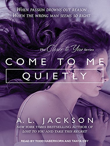Come to Me Quietly: Library Edition (Closer to You) : Jackson, A. L ...