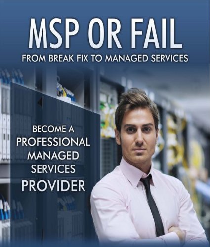 Amazon.com: MSP or Fail: From Break Fix to Managed Services eBook ...