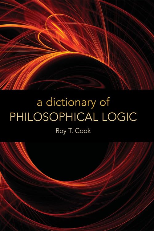 Amazon.com: A Dictionary of Philosophical Logic: 9780748625598: Cook ...