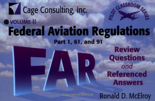 Federal Aviation Regulations Parts 1, 61, 91: Review Questions and ...