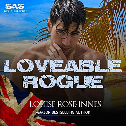 Loveable Rogue: A Military Romance (SAS Rogue Unit, Book 3) (Audio ...