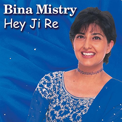 Amazon.com: Hey Ji Re : Bina Mistry: Digital Music