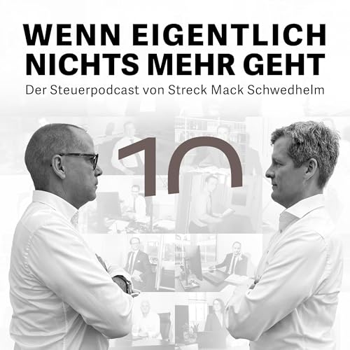 WENN EIGENTLICH NICHTS MEHR GEHT - Der Steuerpodcast von Streck Mack ...