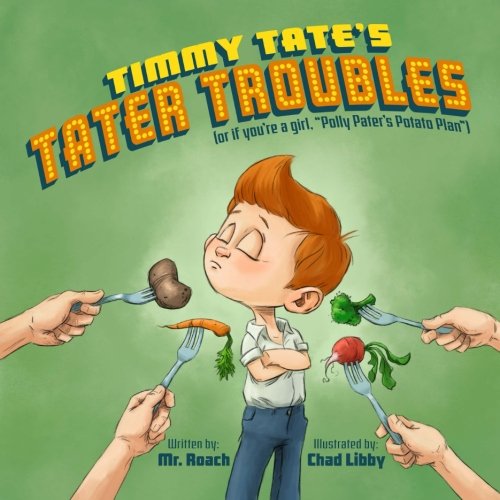 Timmy Tate's Tater Troubles: Roach, Mr.: 9780991323111: Amazon.com: Books