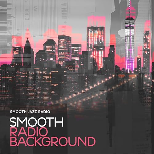 Spiele Smooth Radio Background von Smooth Jazz Radio auf Amazon Music ab