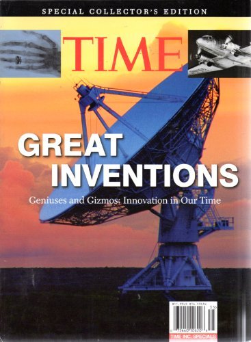 Time Great Inventions: Geniuses and Gizmos: Innovation in Our Time ...