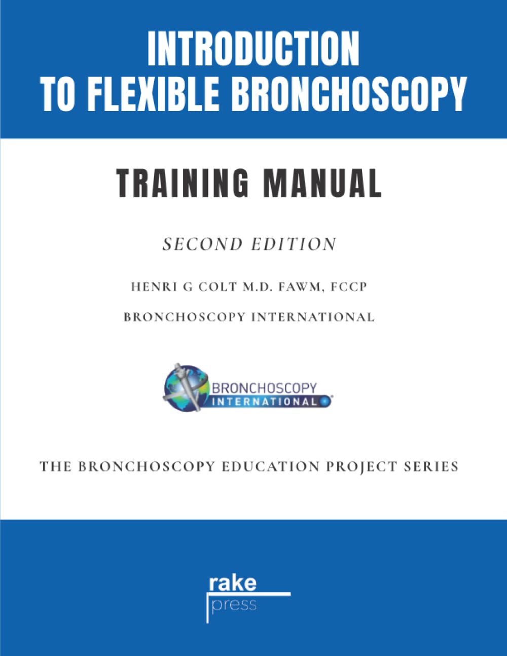 Introduction to Flexible Bronchoscopy: Training Manual (The Bronchoscopy Education Project ...