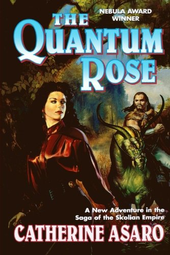 The Quantum Rose (Saga of the Skolian Empire): Asaro, Catherine: 9780765374431: Amazon.com: Books
