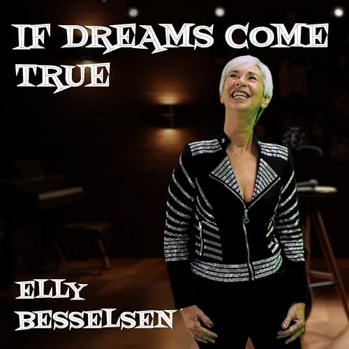 Play If Dreams Come True by Elly Besselsen on Amazon Music Unlimited
