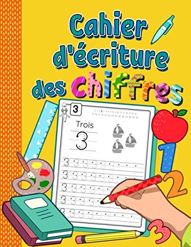 Cahier d’écriture des Chiffres: Cahier exercice maternelle pour ...