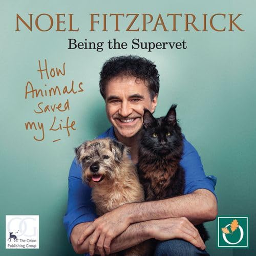 How Animals Saved My Life: Amazon.co.uk: Fitzpatrick, Noel, Author ...