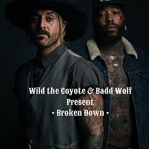 Broken Down [Explicit] by Wild the Coyote & Badd Wolf on Amazon Music ...