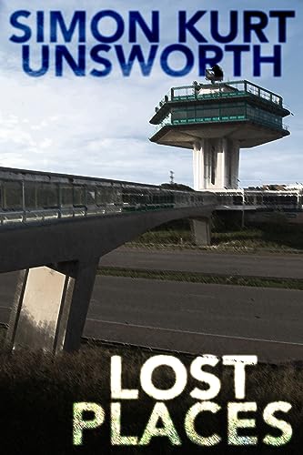 Lost Places - Kindle edition by Unsworth, Simon Kurt. Literature ...