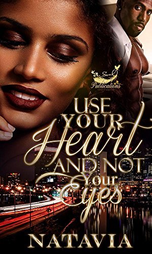 Use Your Heart and Not Your Eyes - Kindle edition by Natavia ...