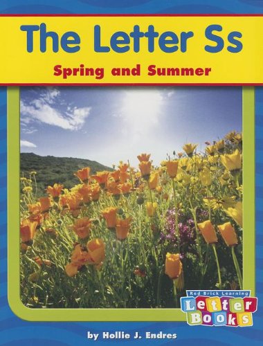 The Letter Ss: Spring and Summer (Letter Books): Endres, Hollie J ...