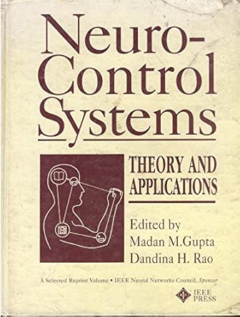 Neuro-Control Systems: Theory and Applications : Gupta, Madan M., Rao ...