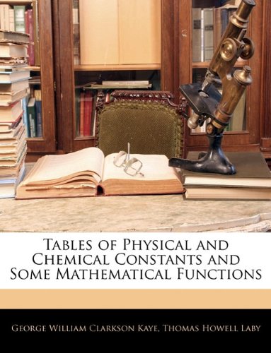 Amazon.co.jp: Kaye, G: Tables of Physical and Chemical Constants and ...