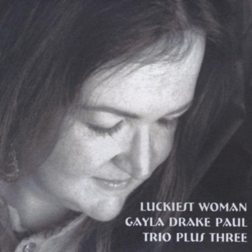 Amazon.co.jp: Luckiest Woman : Gayla Drake Paul Trio Plus Three ...