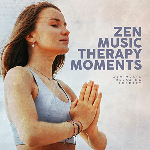 Play Zen Music Therapy Moments by Zen Music Relaxing Therapy on Amazon ...