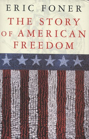 The Story of American Freedom: Eric Foner: 9780330373913: Amazon.com: Books