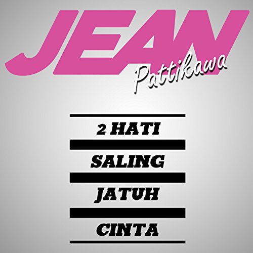 Play 2 Hati Saling Jatuh Cinta by Jean Pattikawa on Amazon Music