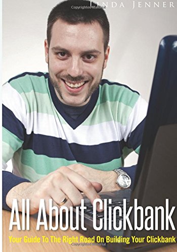 Buy All About Clickbank: Your Guide to the Right Road on Building Your ...
