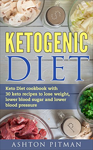 Ketogenic Diet: Ketogenic Diet Cookbook With 30 Keto Recipes To Lose ...