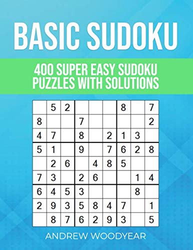 Basic Sudoku: 400 Super Easy Sudoku Puzzles with Solutions: Woodyear ...