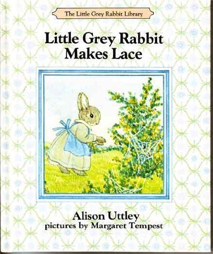 Little Grey Rabbit makes lace (The Little Grey Rabbit library): Alison ...