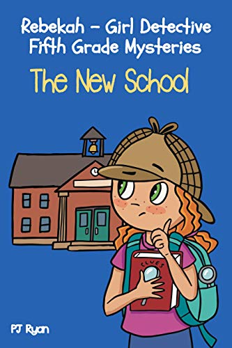 The New School A Fun Chapter Book For Kids Ages 9 12 Rebekah Girl the-new-school-a-fun-chapter-book-for-kids-ages-9-12-rebekah-girl